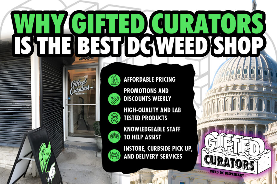Best Weed Shop In Washington, DC - Gifted Curators Weed Dispensary DC